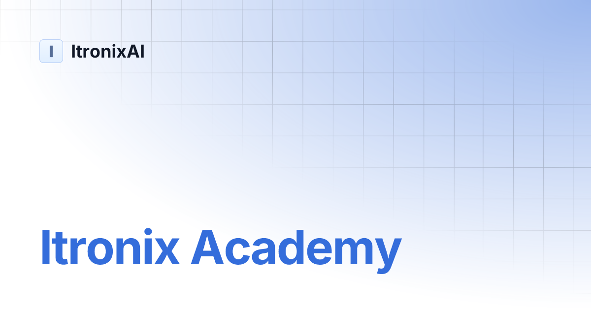 Itronix Academy | ItronixAI